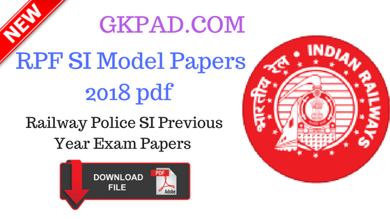 RPF SI Model Papers 2018 Railway Police Sub Inspector Exam Paper pdf