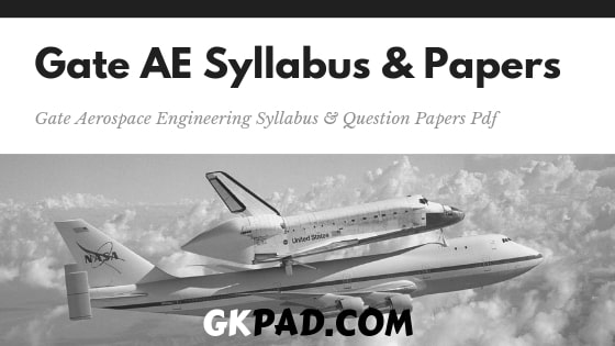 Gate Aerospace Engineering Syllabus & Question Papers 2020 | Gate AE