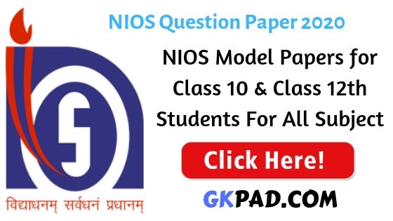 NIOS Question Paper 2020 - GKPAD.COM